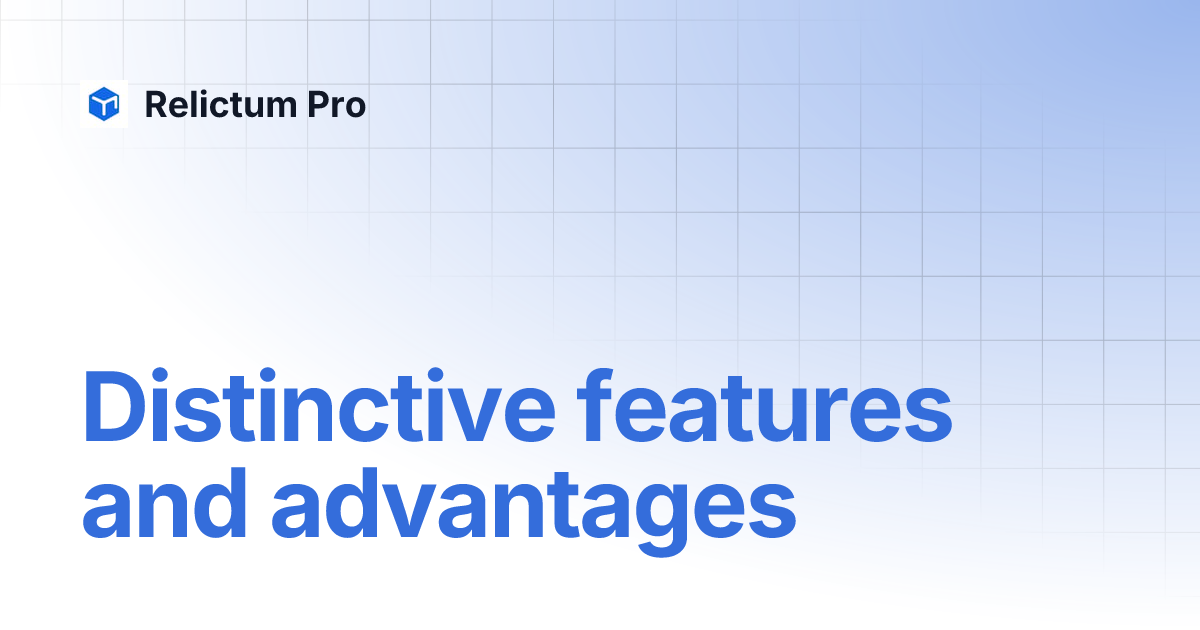 Distinctive features and advantages | Relictum Pro